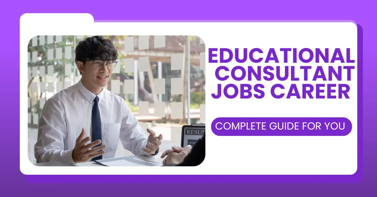 Educational Consultant Jobs Career Guide For You