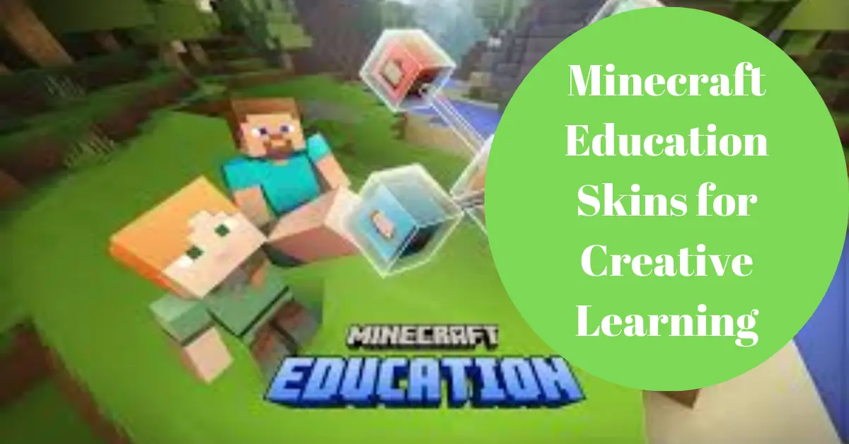 Minecraft Education Skins for Creative Learning